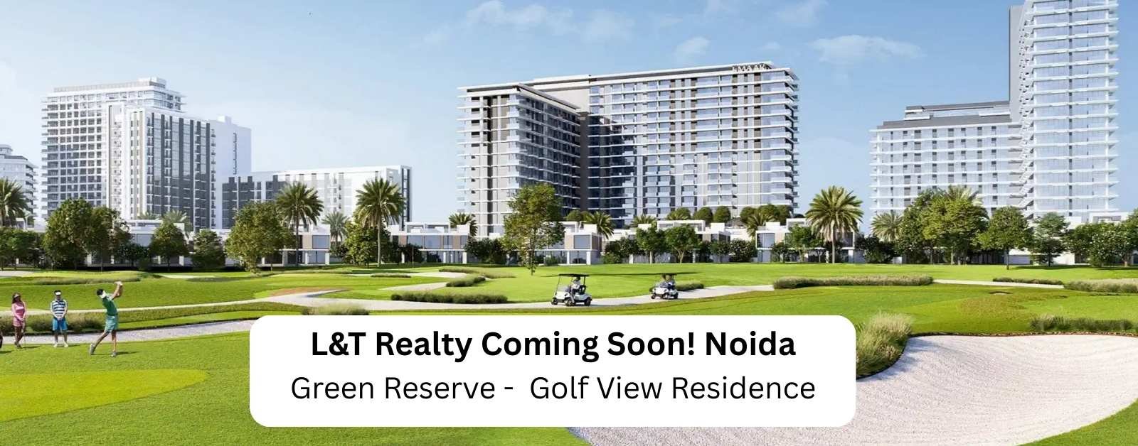 Residential Project in Noida Expressway – L&T Green Reserve